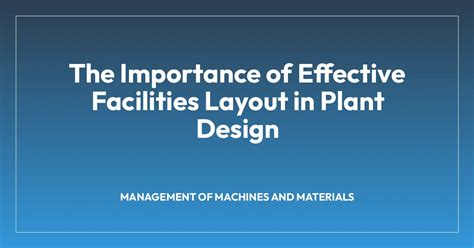 The Importance Of Effective Facilities Layout In Plant Design • Slm