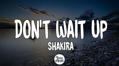 Shakira Dont Wait Up Letralyrics Youtube