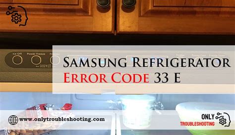 Samsung Refrigerator Error Code 33 E Quick Fix Guide