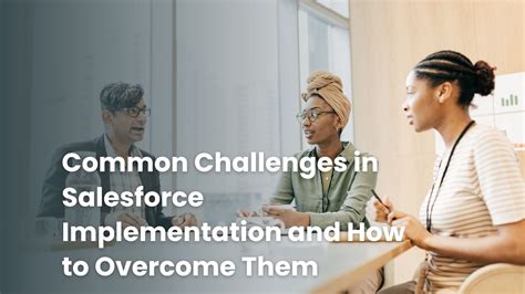 Common Challenges In Salesforce Implementation And How To Overcome Them