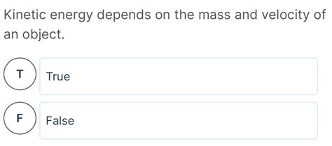 Solved Kinetic Energy Depends On The Mass And Velocity Of An Object T