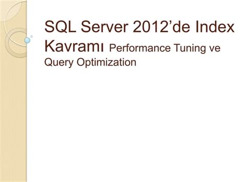 Sql Serverda Indexkavrami Pptx