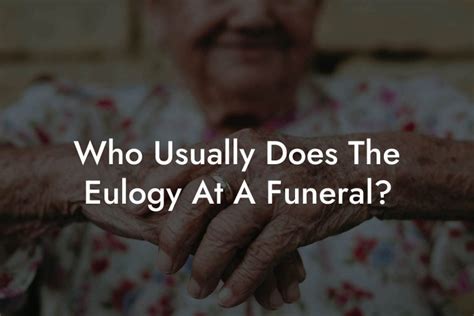 Who Usually Does The Eulogy At A Funeral Eulogy Assistant