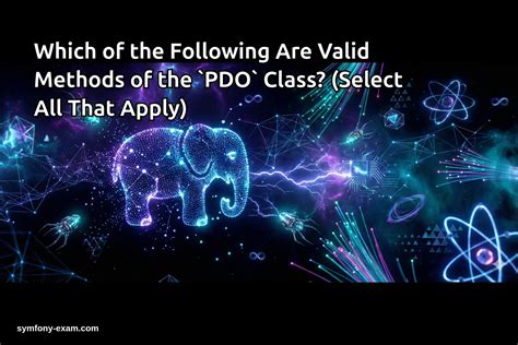 Which Of The Following Are Valid Methods Of The `pdo` Class Select