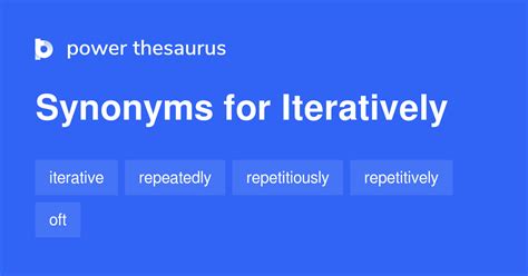 Iteratively Synonyms 138 Similar Words And Phrases