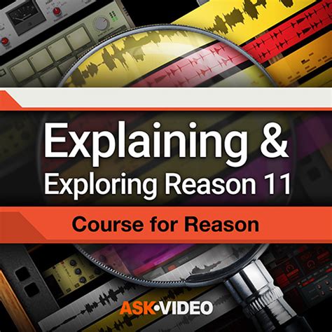 Reason 11 Explained Course By Askvideo App On Amazon Appstore