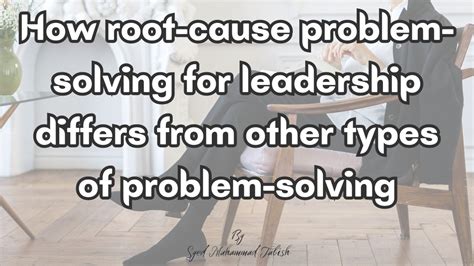 How Root Cause Problem Solving For Leadership Differs From Other Types