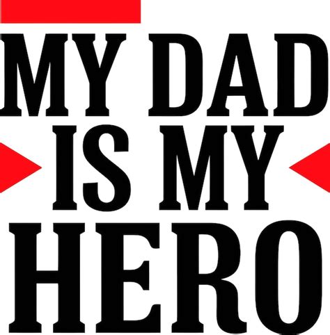 Premium Vector My Dad Is My Hero Vector Art Illustration Black Color 5