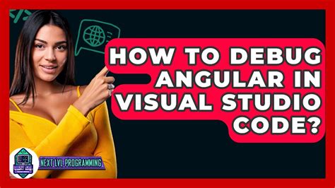 How To Debug Angular In Visual Studio Code Next Lvl Programming