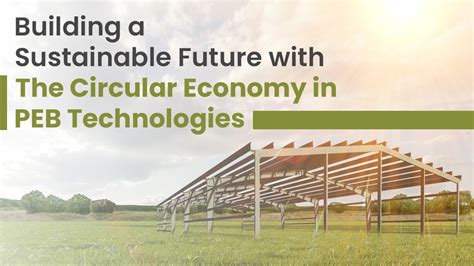 Building A Sustainable Future With The Circular Economy In Peb Technologies