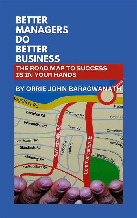 Better Managers Do Better Business By Orrie John Baragwanath Over The Next Few Days I Will Be