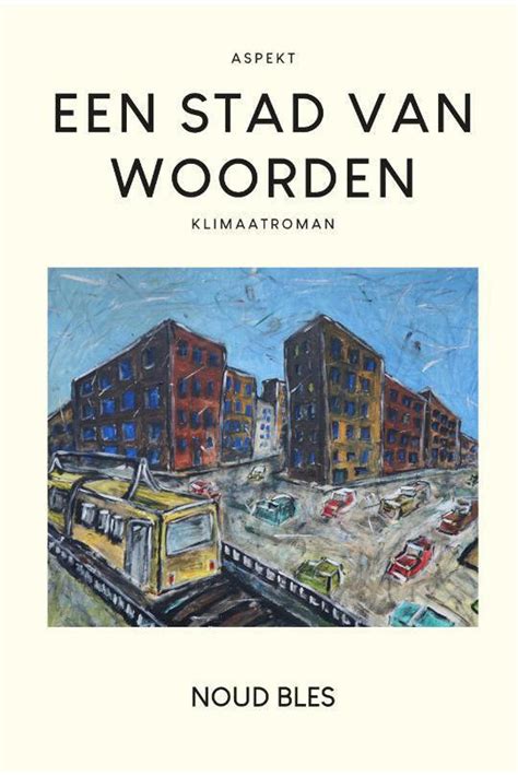 Noud Bles Een Stad Van Woorden Wehkamp