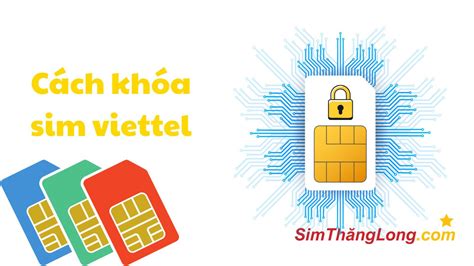 Khóa Sim Viettel Hướng Dẫn Chi Tiết đầy đủ Nhất Năm 2025