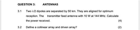 question 3 antennas 3 1 two dipoles are separated by 50 km they are