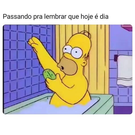 Passando Pra Lembrar Que Hoje é Dia Memes