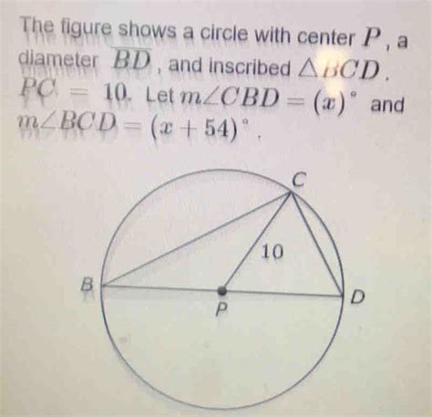 The Figure Shows A Circle With Center P A Diameter Overline Bd And Inscribed Bcd P [math]