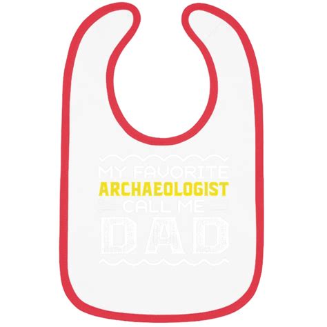 My Favorite Archaeologist Call Me Dad Fathers Day Bibs Sold By Timmreck21922849 Sku 148451283