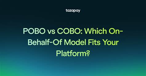 Pobo Vs Cobo Which On Behalf Of Model Fits Your Platform Tazapay