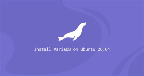 How To Install Mariadb On Ubuntu 2004 Linuxize