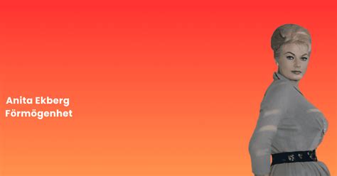 Anita Ekberg Förmögenhet And Lön