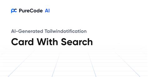 build great tailwindotification card with search components faster