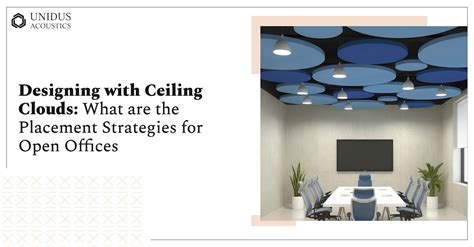 Acoustic Ceiling Clouds Design And Placement For Open Offices