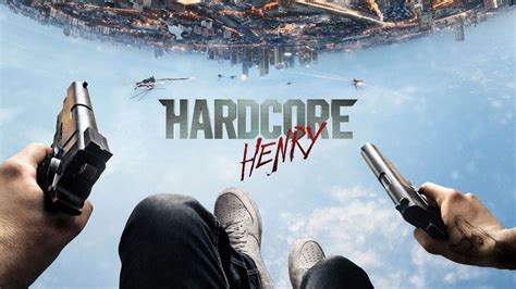 Hardcore Henry 2015 Az Movies