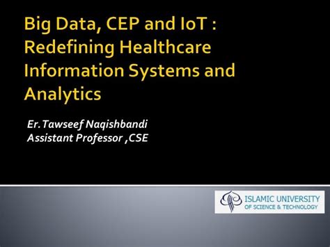 Big Data Cep And Iot Redefining Healthcare Information Systems And