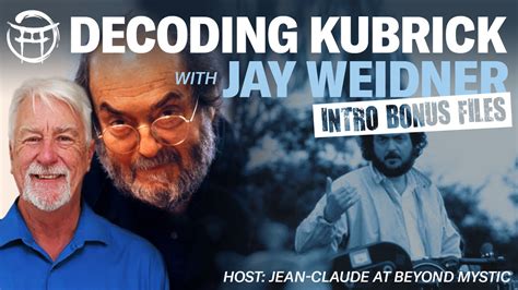 Decoding Kubrick With Jay Weidner E0 Bonus Intro Beyond Mystic