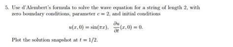 solved 5 use d alembert s formula to solve the wave