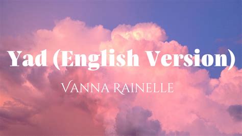 Vanna Rainelle Yad English Version Lyrics Video Youtube