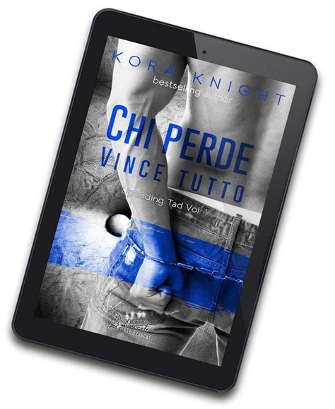 Chi Perde Vince Tutto Di Kora Knight Quixote Edizioni