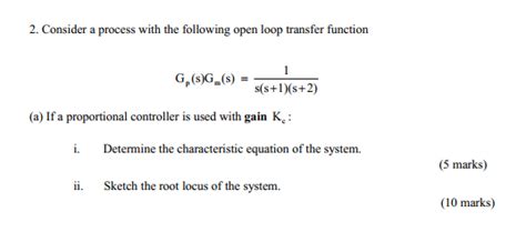Solved Consider A Process With The Following Open Loop Chegg