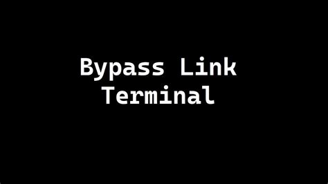 How To Bypass Link Terminal By Unlimitedremainder Youtube