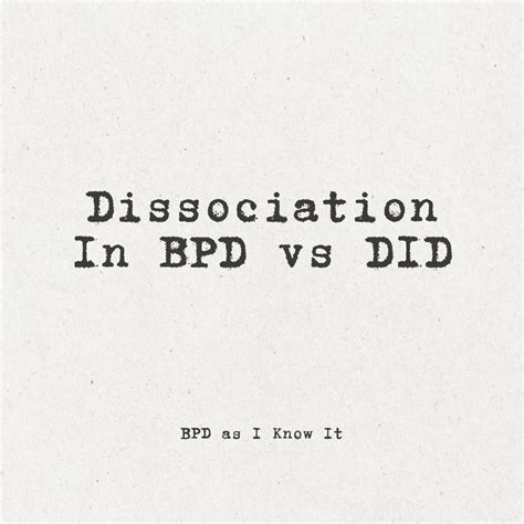 Bpd Dissociation ใน Bpd เหมือนหรือต่างกับ Did ยังไง Dissociation