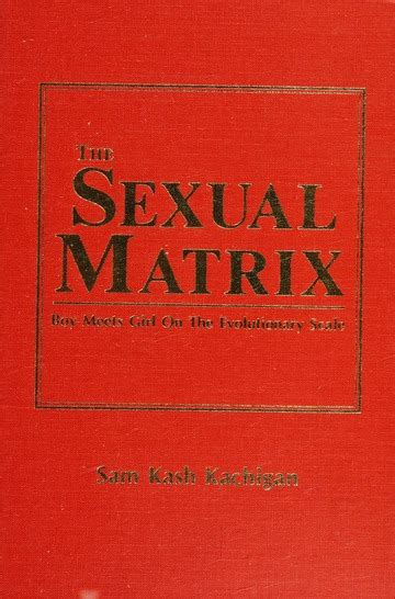 The Sexual Matrix Sam Kash Kachigan Free Download Borrow And