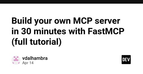 Build Your Own Mcp Server In 30 Minutes With Fastmcp Full Tutorial