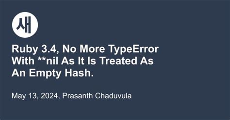 Saeloun On Linkedin Ruby 34 No More Typeerror With Nil As It Is Treated As An Empty Hash