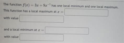 Solved The Function Fx3x9x 1 ﻿has One Local Minimum And
