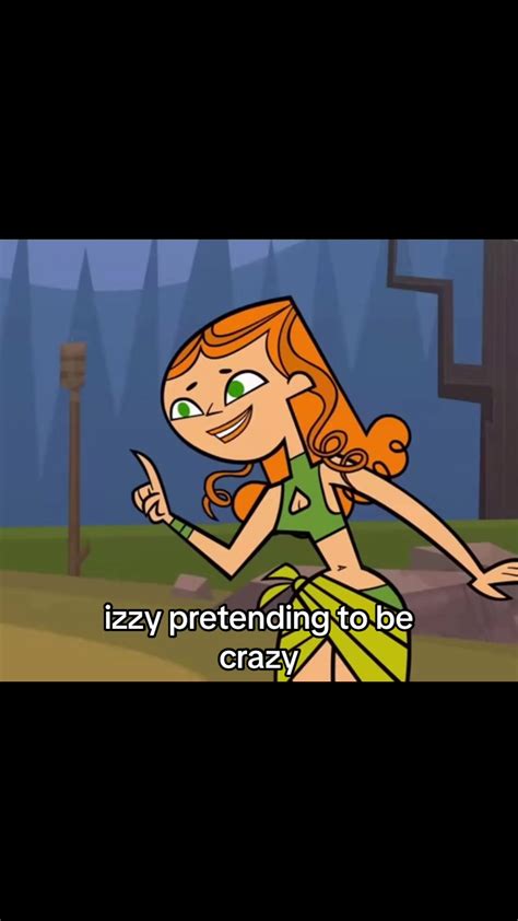 Izzy Isnt Crazy Theory Explained Total Drama Tiktok