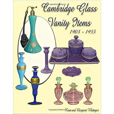Cambridge Glass Vanity Items 1903 1955 By Kenn And Margaret Whitmyer