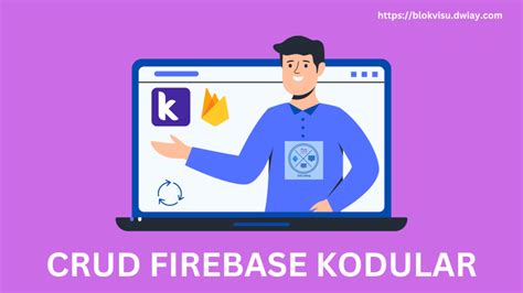 Kumpulan Tutorial Dan Jual Aia Crud Firebase Db Kodular Tutorial Blok