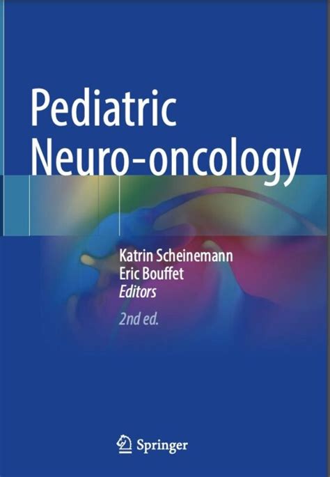 Eric Bouffet The Second Edition Of Pediatric Neuro Oncology Book Oncodaily