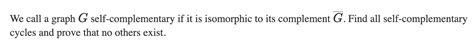 Solved We Call A Graph G ﻿self Complementary If It Is