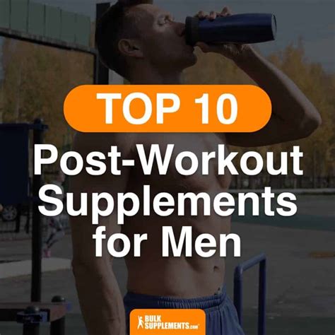 Top 10 Post Workout Supplements For Men Speed Up Recovery Time