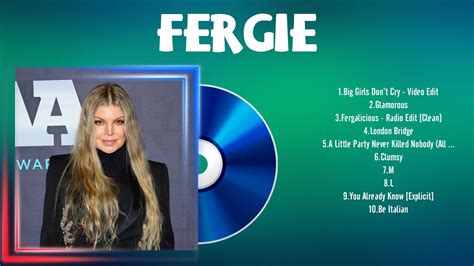 Fergie Best Pop Songs Playlist 2024 Fergie Top Songs Youtube