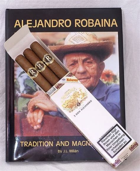 Alejandro Robaina Tradition And Magnanimity By Cigars Cuban