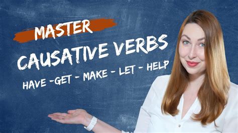 Causative Verbs English Grammar Lesson Have Get Make Help Let Youtube