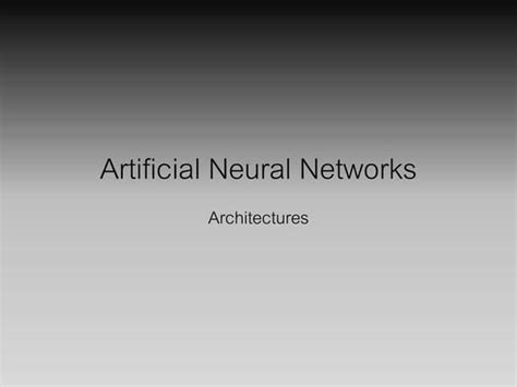 Artificial Neural Network Architectures Ppt