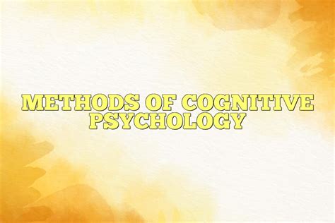 Methods Of Cognitive Psychology